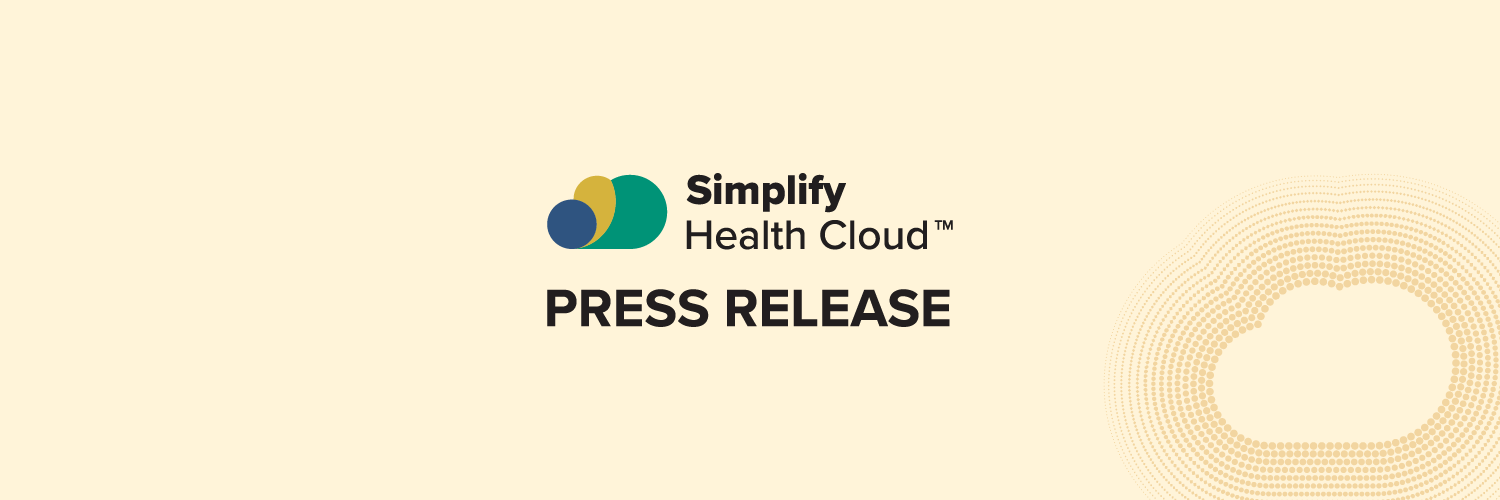 Simplify Healthcare Launches Simplify Health Cloud™ to Enable Connected ...