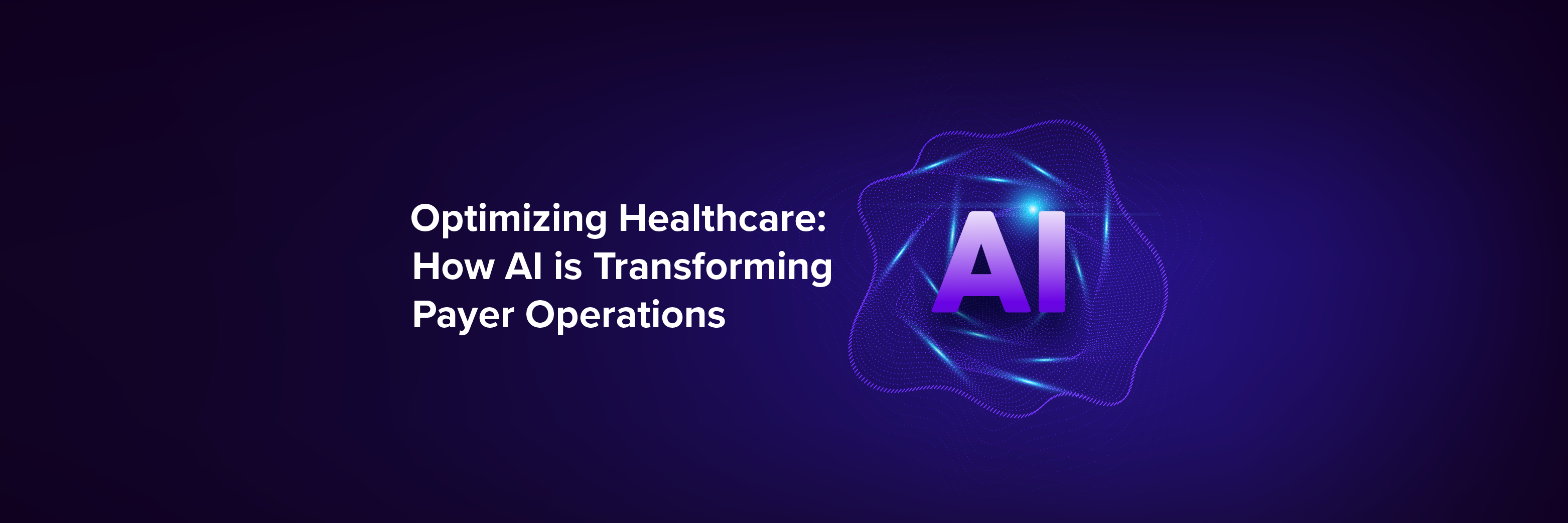 Optimizing Healthcare: How AI is Transforming Payer Operations | Simplify Healthcare