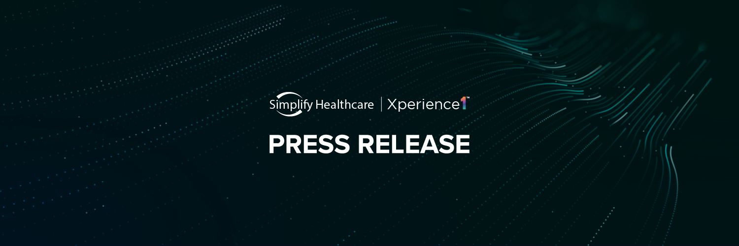 Simplify Healthcare Launches Xperience1™: A Next-Generation Platform ...