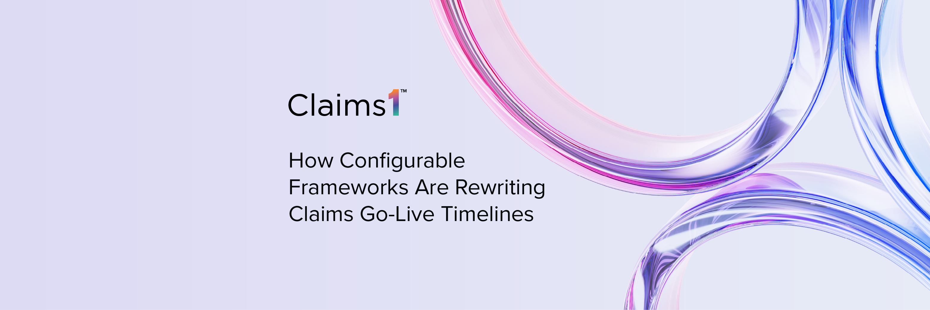 How Configurable Frameworks are Rewriting Claims Go-Live Timelines ...