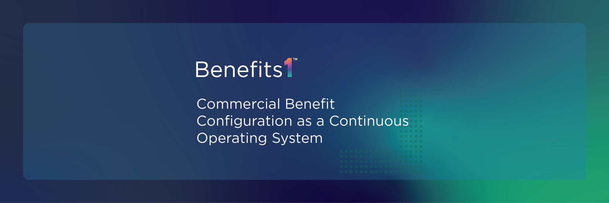 Commercial Benefit Configuration as a Continuous Operating System ...
